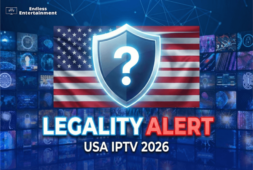 Is IPTV Legal in USA 2026? Complete Guide - Elite IPTV